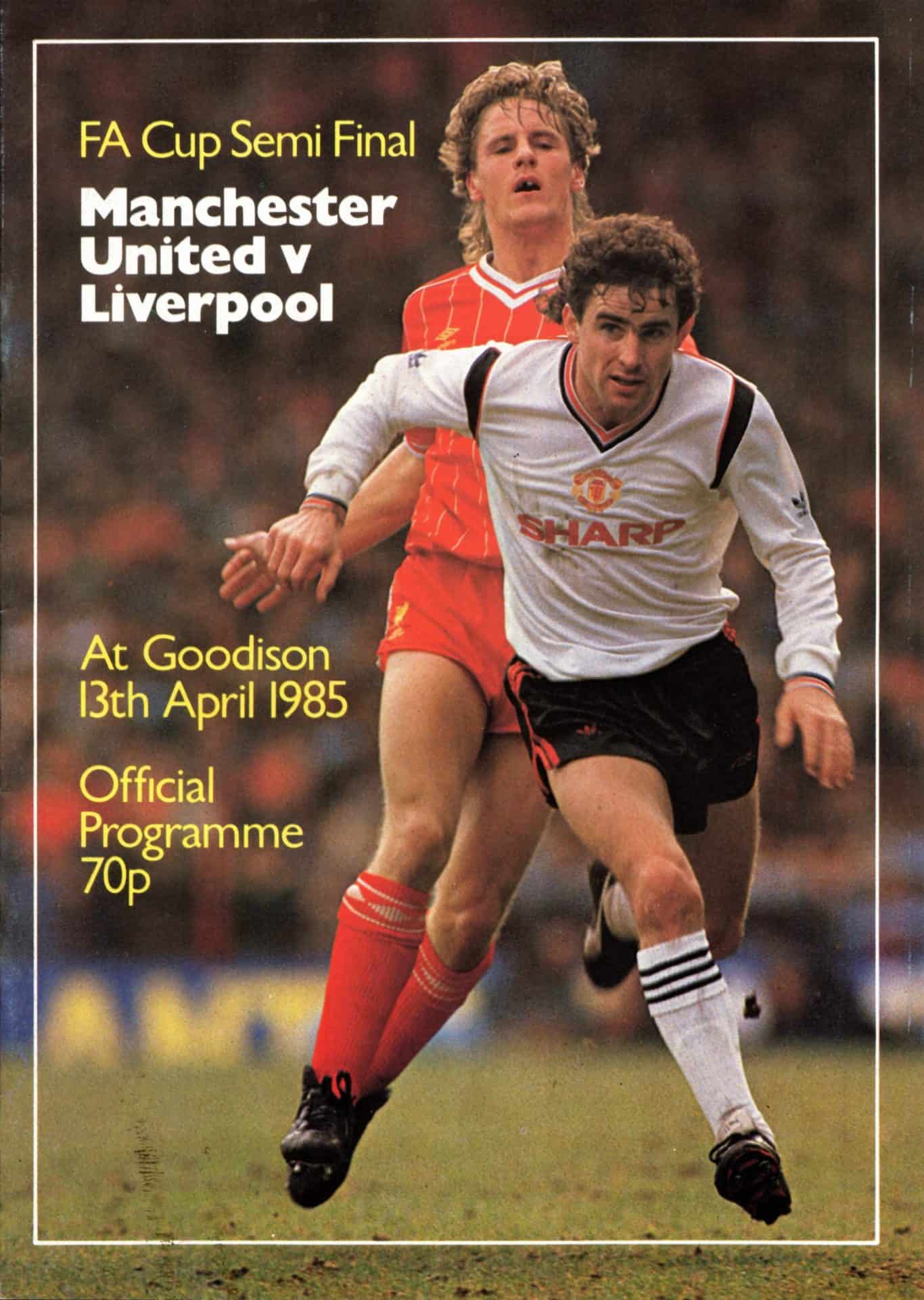13th April 1985 Manchester United v Liverpool FA Cup Semi-Final 1984 ...